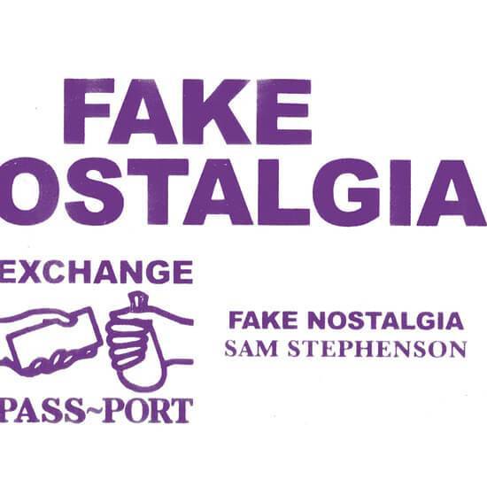Fake Nostalgia - Sam Stephenson – Pass~Port USA